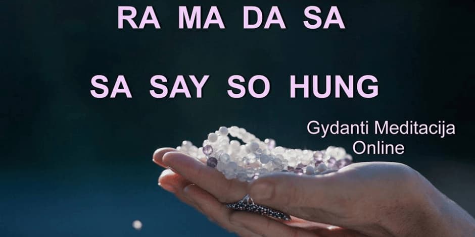 Ra Ma Da Sa Sa Say So Hung gydanti Meditacija Online | tickets.paysera.com