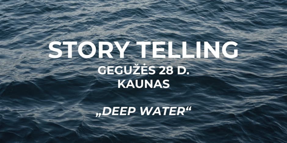 Story Telling: Deep Water | tickets.paysera.com