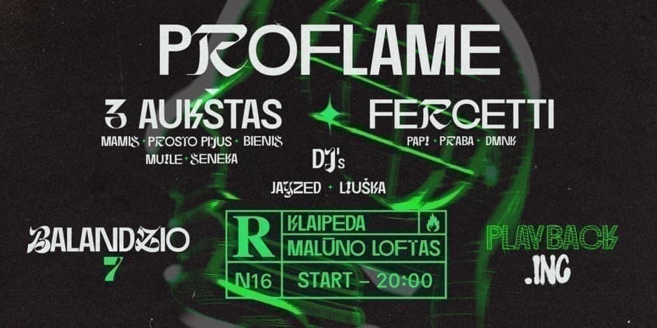 Proflame | 3 Aukštas | Fercetti | Klaipėda Malūno Loftas | tickets ...