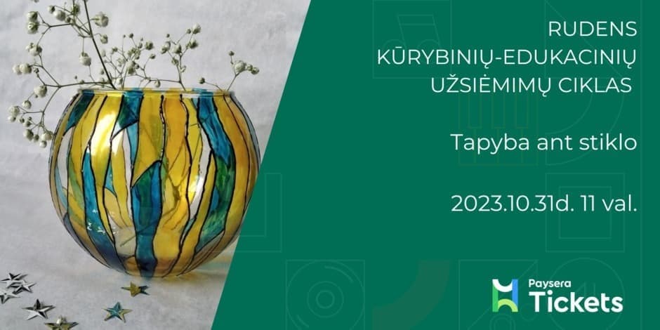 Tapyba ant stiklo | tickets.paysera.com