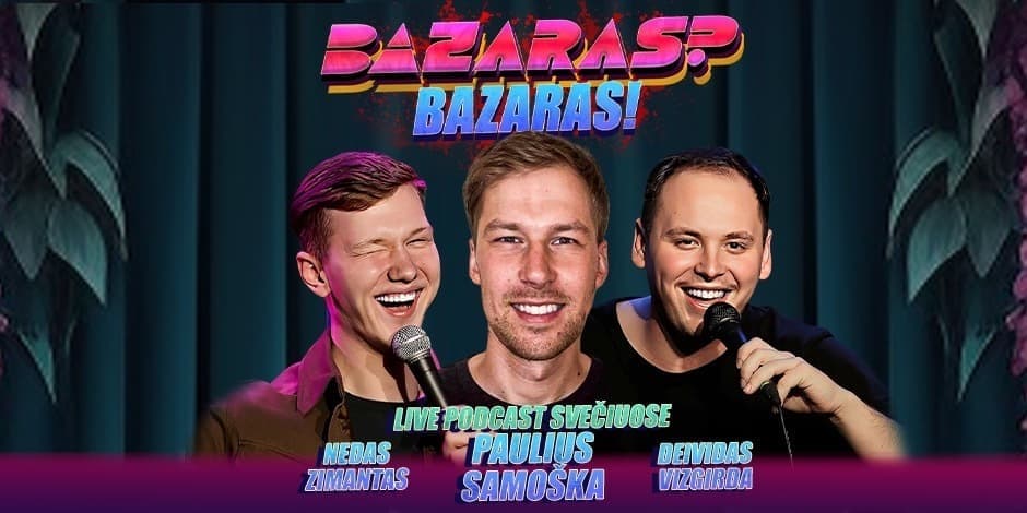Live tinklalaidė “Bazaras? Bazaras” | tickets.paysera.com