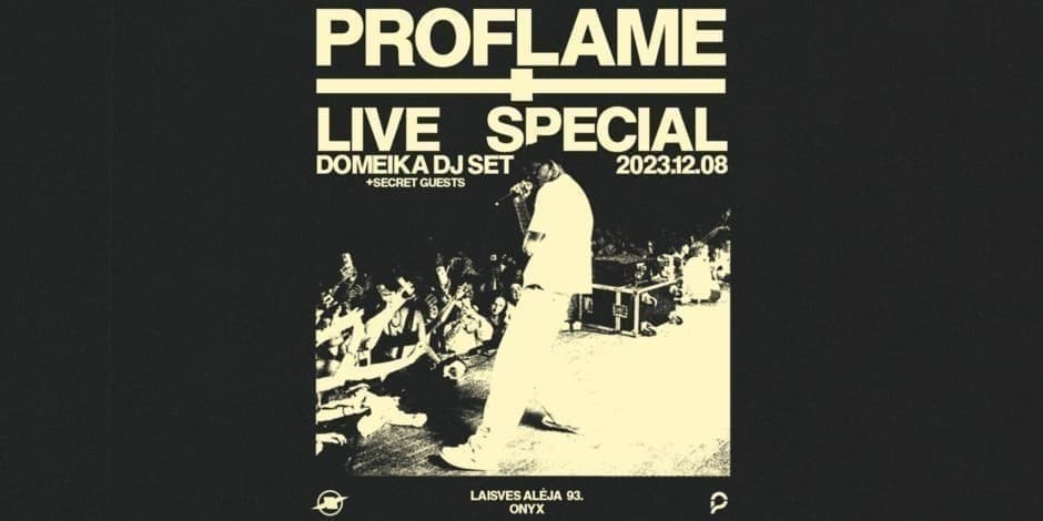 PROFLAME LIVE SPECIAL IN KAUNAS | tickets.paysera.com