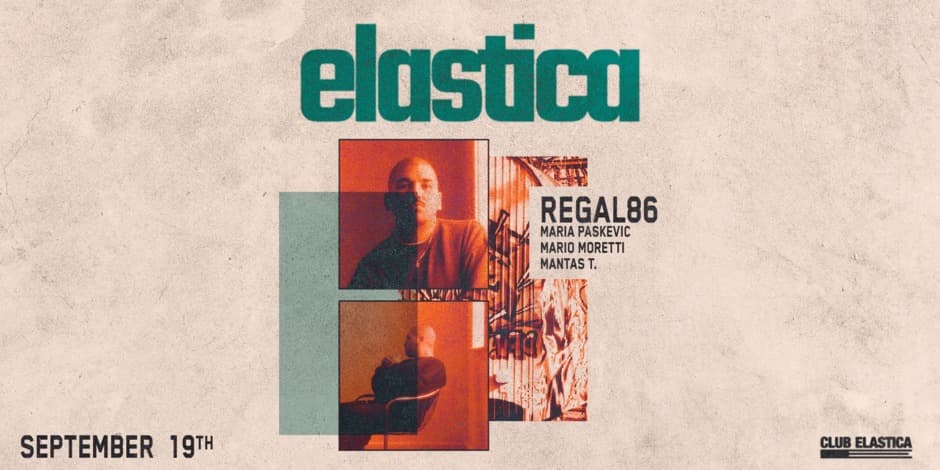 ELASTICA: REGAL86, MANTAS T, MARIA PASKEVIC, MARIO MORETTI | tickets ...