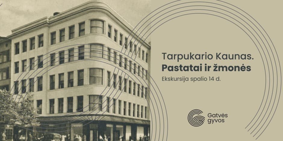 Ekskursija „Tarpukario Kaunas. Pastatai ir žmonės“ | tickets.paysera.com